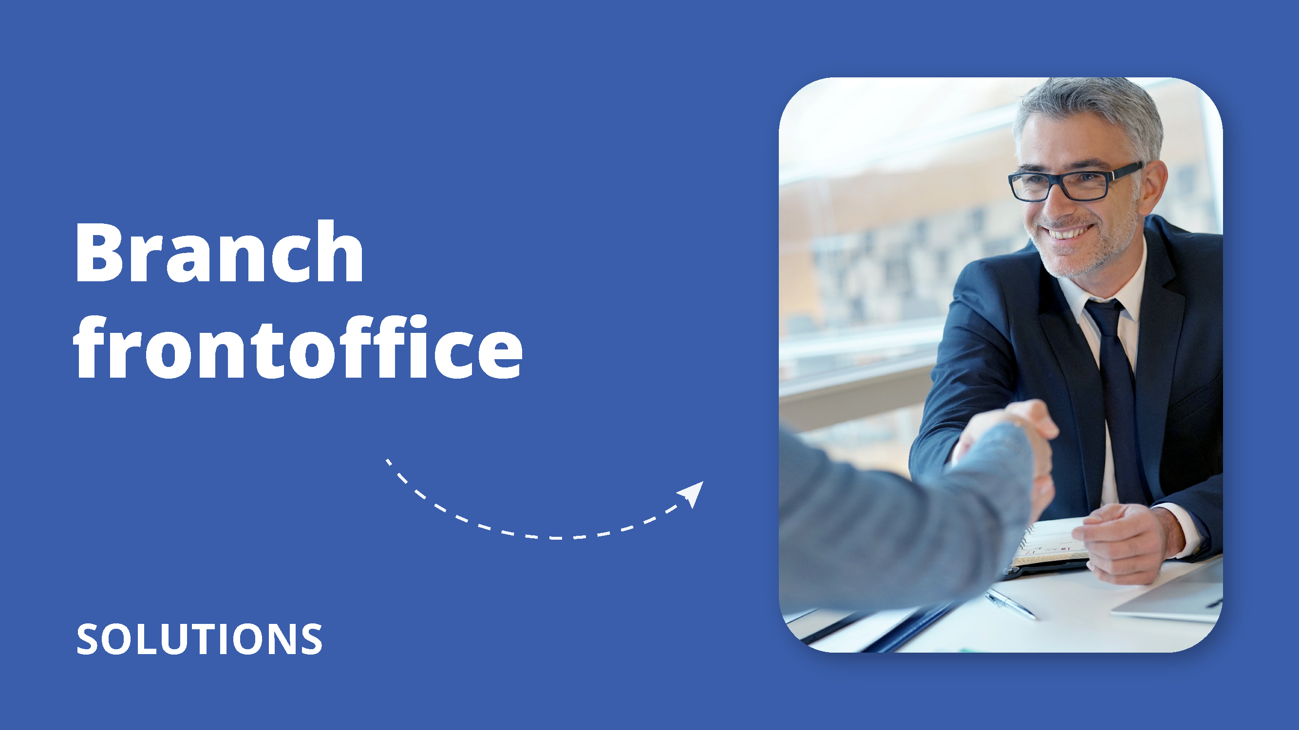 Branch Front Office - Merging physical and digital banking